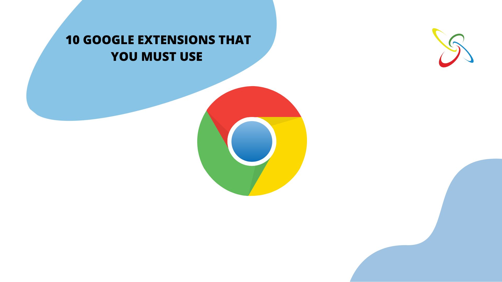 Google Extensions: 10 Extensions You Should Use Google Extensions: 10 Extensions You Should Use